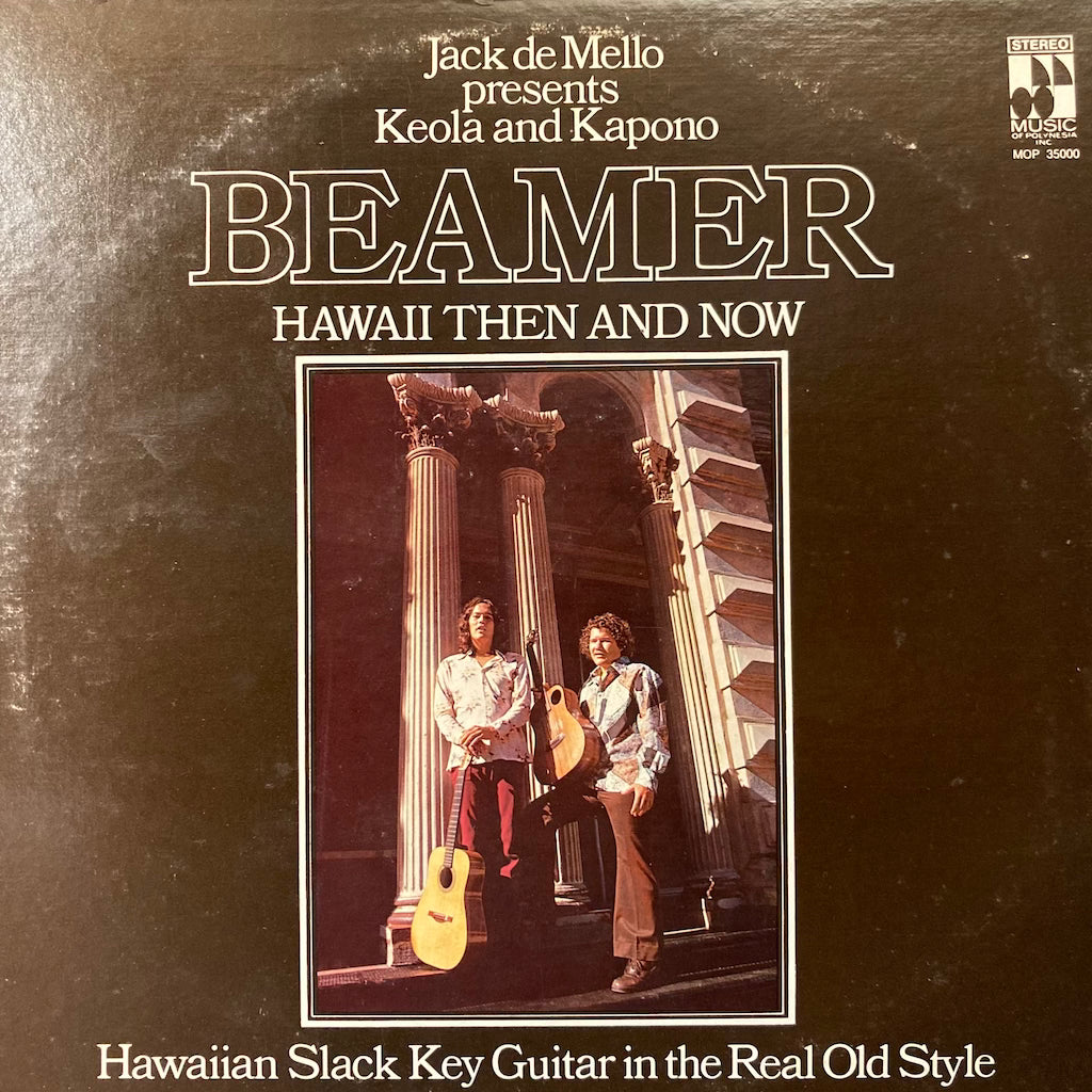 Jack De Mello presents Keola and Kapono - Beamer - Hawaii Then & Now ...